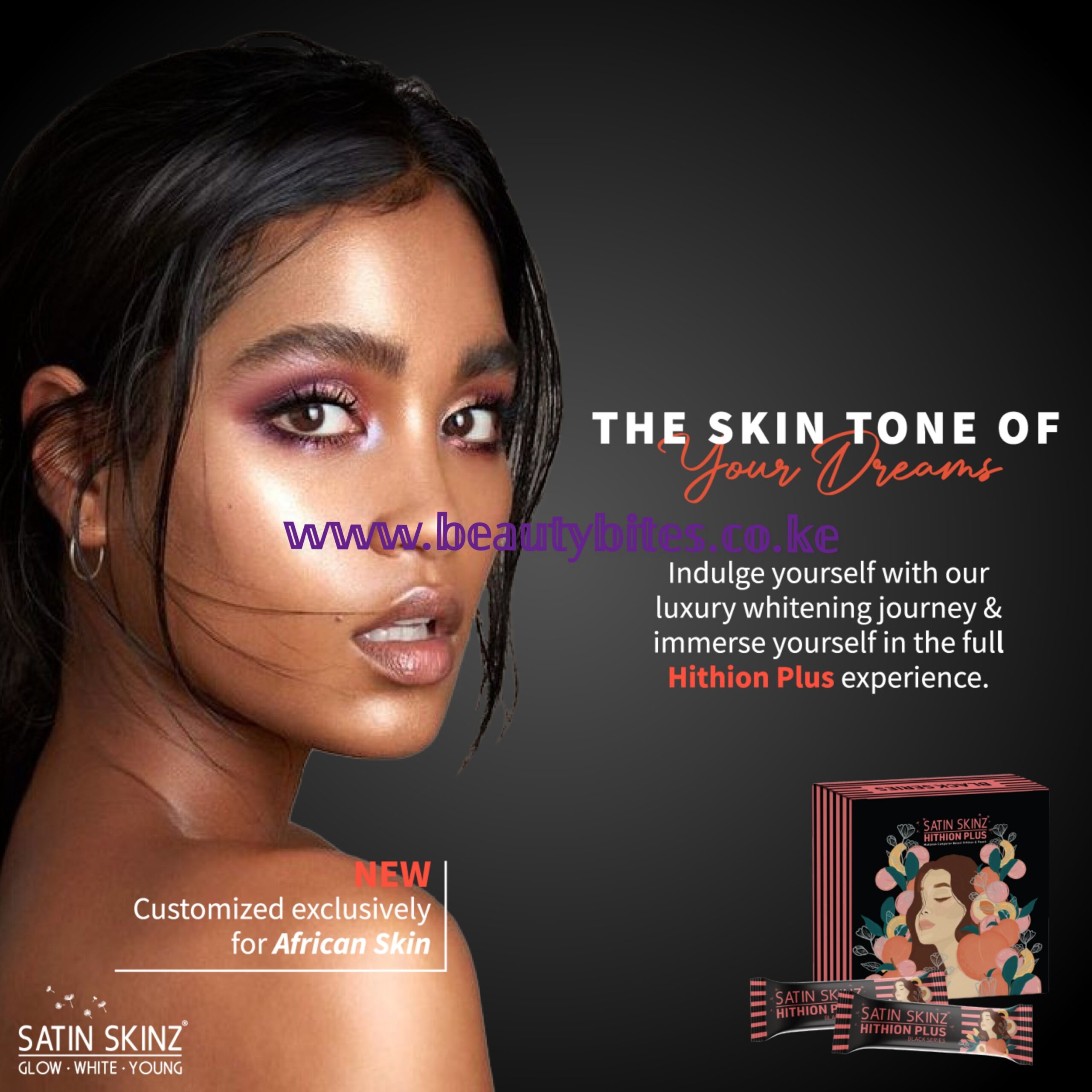 Satin Skinz- Hithion Plus - Beauty Bites